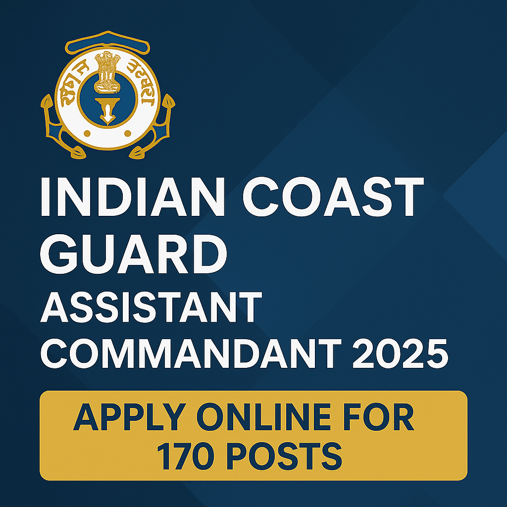 Indian Coast Guard Assistant Commandant Recruitment 2025 – Apply Online ...