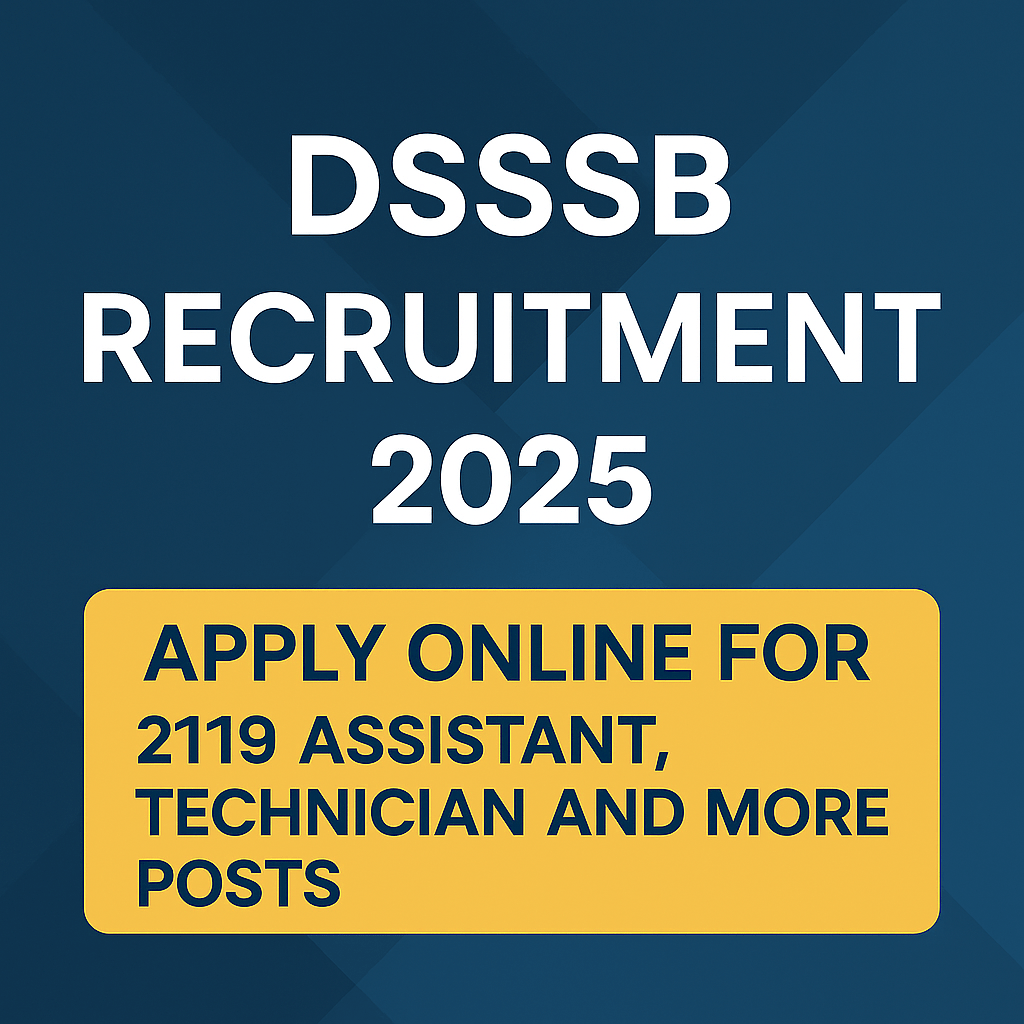 DSSSB Recruitment 2025 – Apply Online for 2119 Assistant, Technician ...